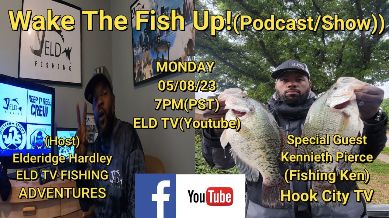 Wake The Fish Up! (Podcast) Kennieth Pierce (Fishing Ken) of Hook City ...