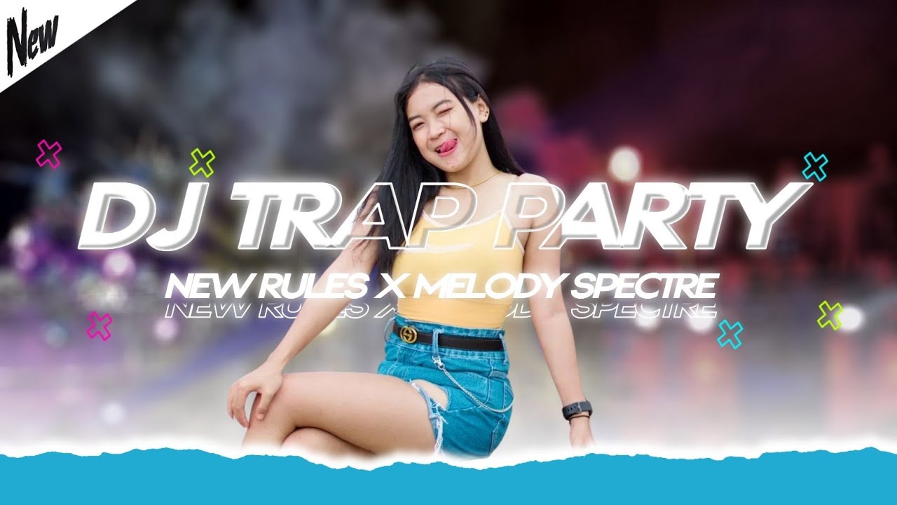 DJ TRAP PARTY NEW RULES X MELODY SPECTRE - BASS MBLAYERR TITIK - EAST JAVA REMIXER CLUB - YouTube