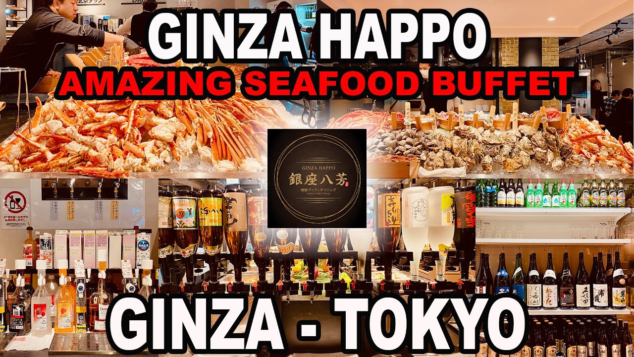 e.28 - GINZA HAPPO - Amazing Seafood Buffet, Restaurant Tour, King Crab ...