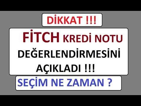DİKKAT !!! SEÇİM NE ZAMAN ? FİTCH KREDİ NOTU DEĞERLENDİRMESİNİ AÇIKLADI !!! BIST BORSA HİSSE COIN