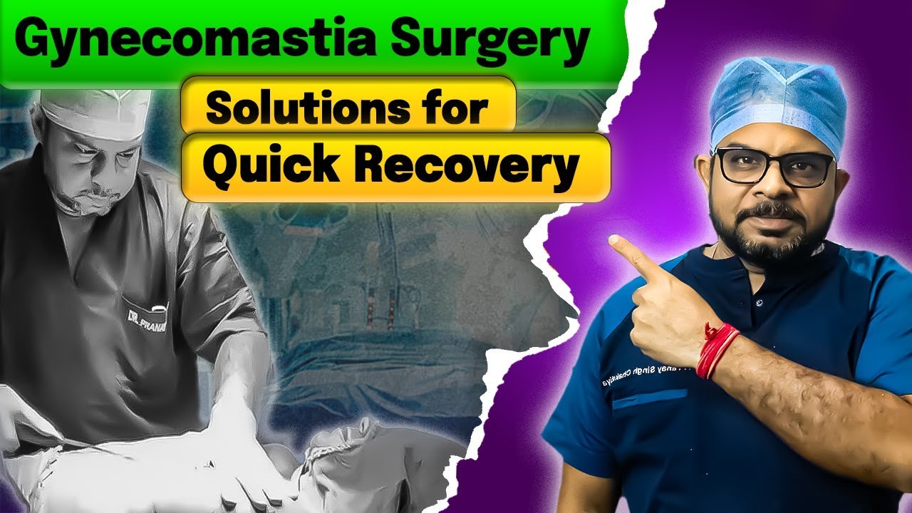 Gynecomastia Surgery: Solutions for Quick Recovery! - YouTube