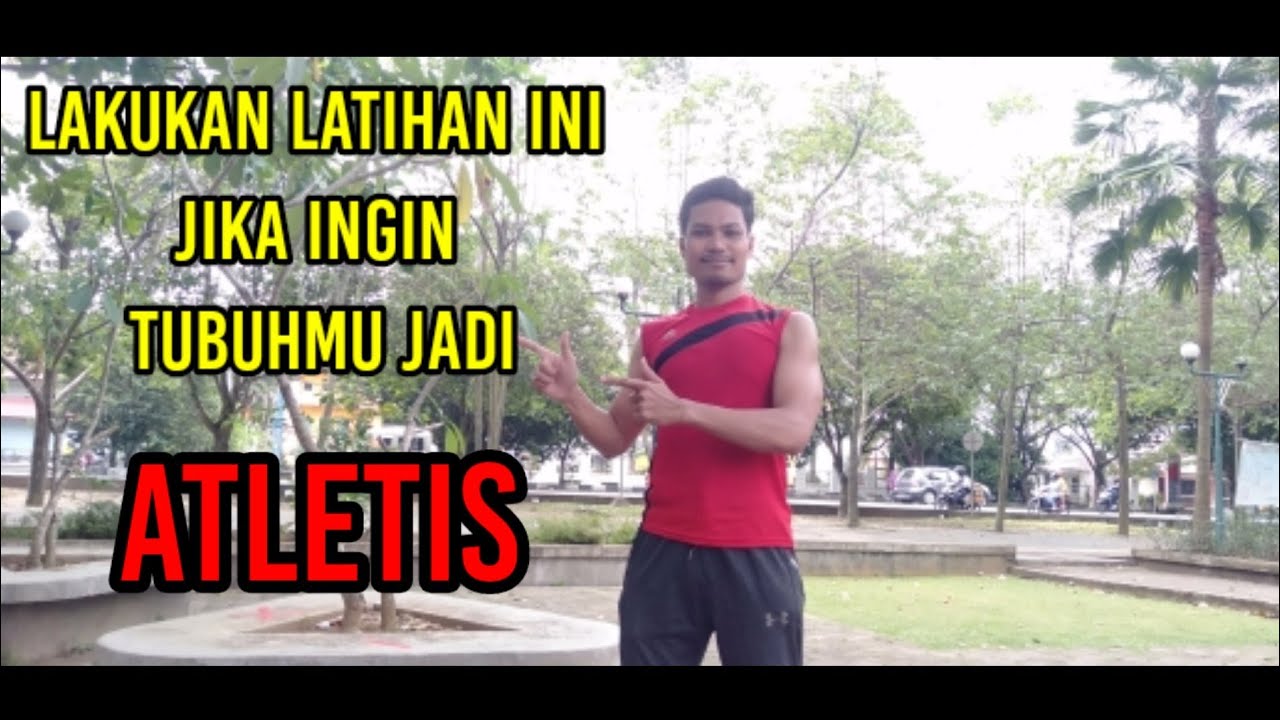 Begini cara membentuk tubuh jadi Atletis - YouTube
