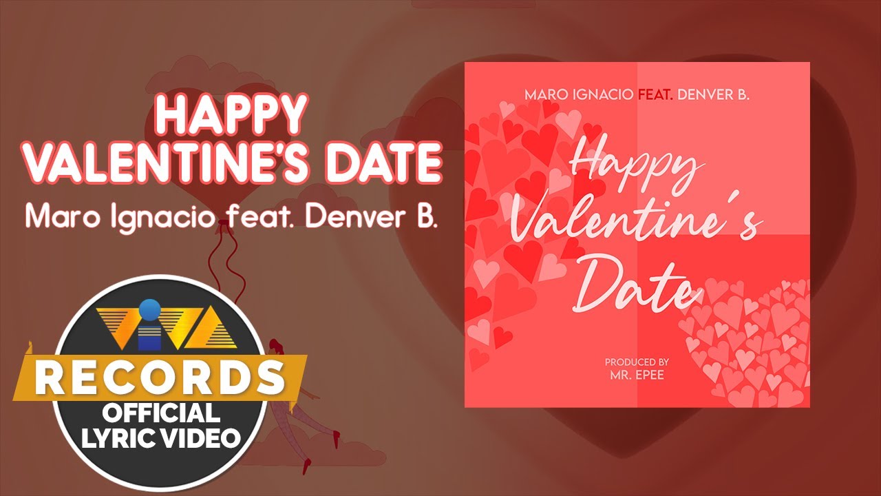 Happy Valentine's Date - Maro Ignacio feat. Denver B. [Official Lyric ...