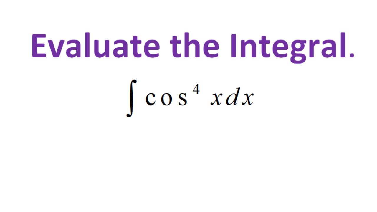 Integral of cos^4(x) - YouTube