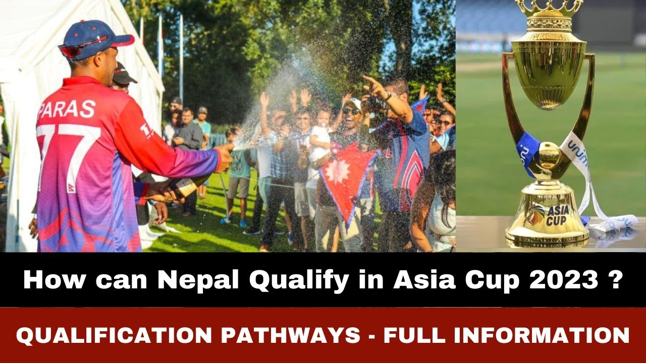 How can Nepal Qualify for Asia Cup 2023 | Qualification Pathways Full ...