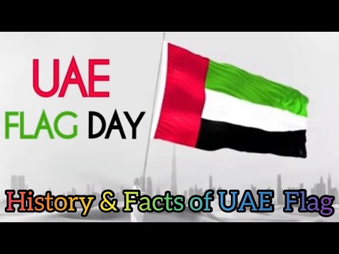UAE Flag Day/History of UAE flag/Facts about UAE Flag/Meaning of UAE ...