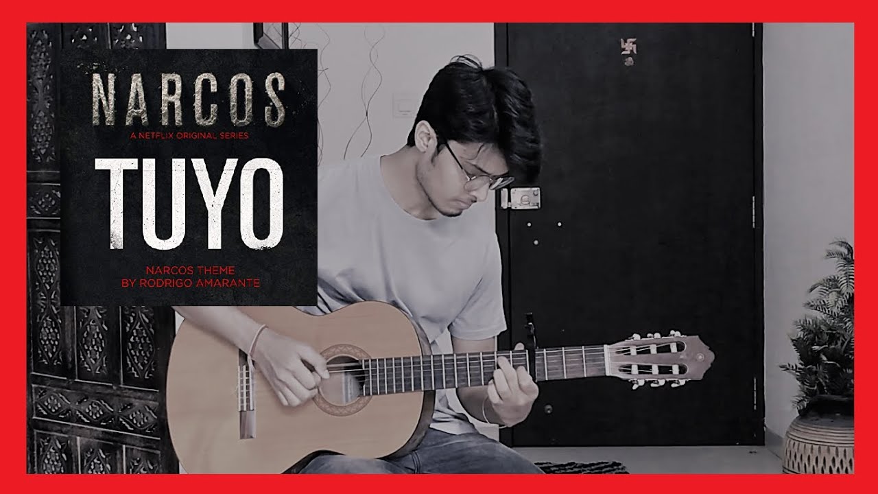 (Narcos Theme Song) Tuyo - Rodrigo Amarante (Fingerstyle Guitar Cover ...