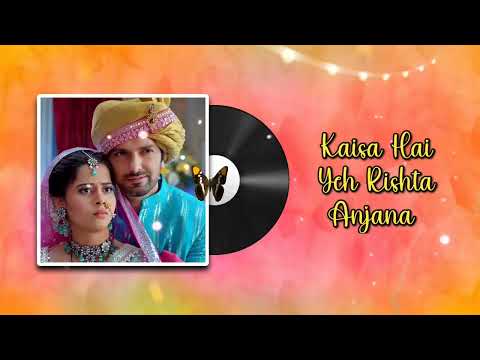 Kaisa Hai Yeh Rishta Anjana    Title Track    Full Version    With Lyrics #kaisahaiyehrishtaanjana