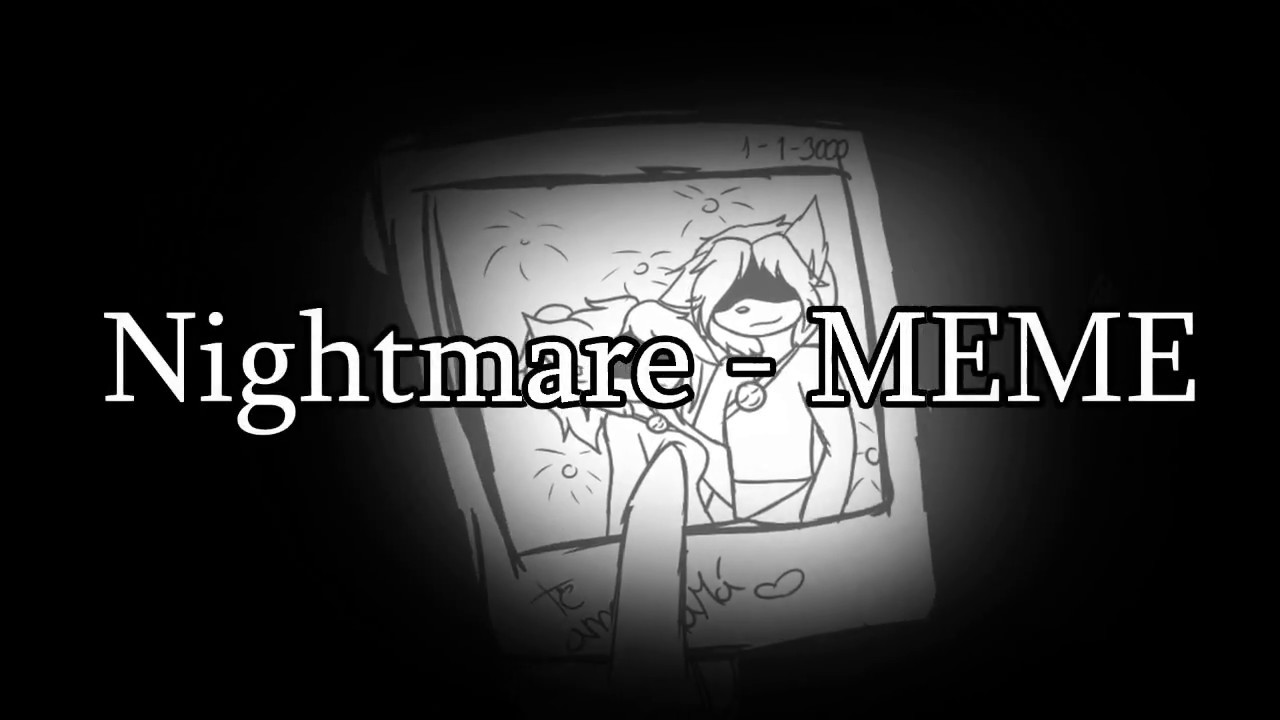 Nightmare - MEME - YouTube