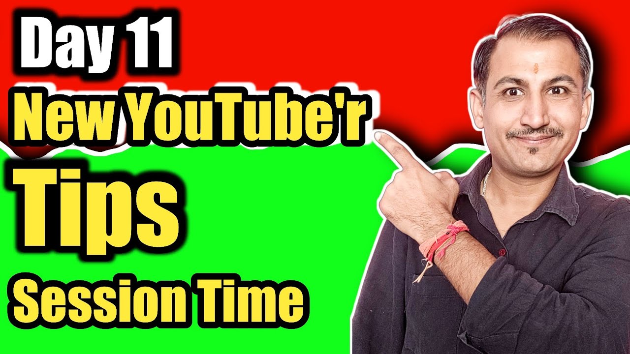New Youtuber Tips : Day 11 Session Time @Algrow@ManojDey - YouTube