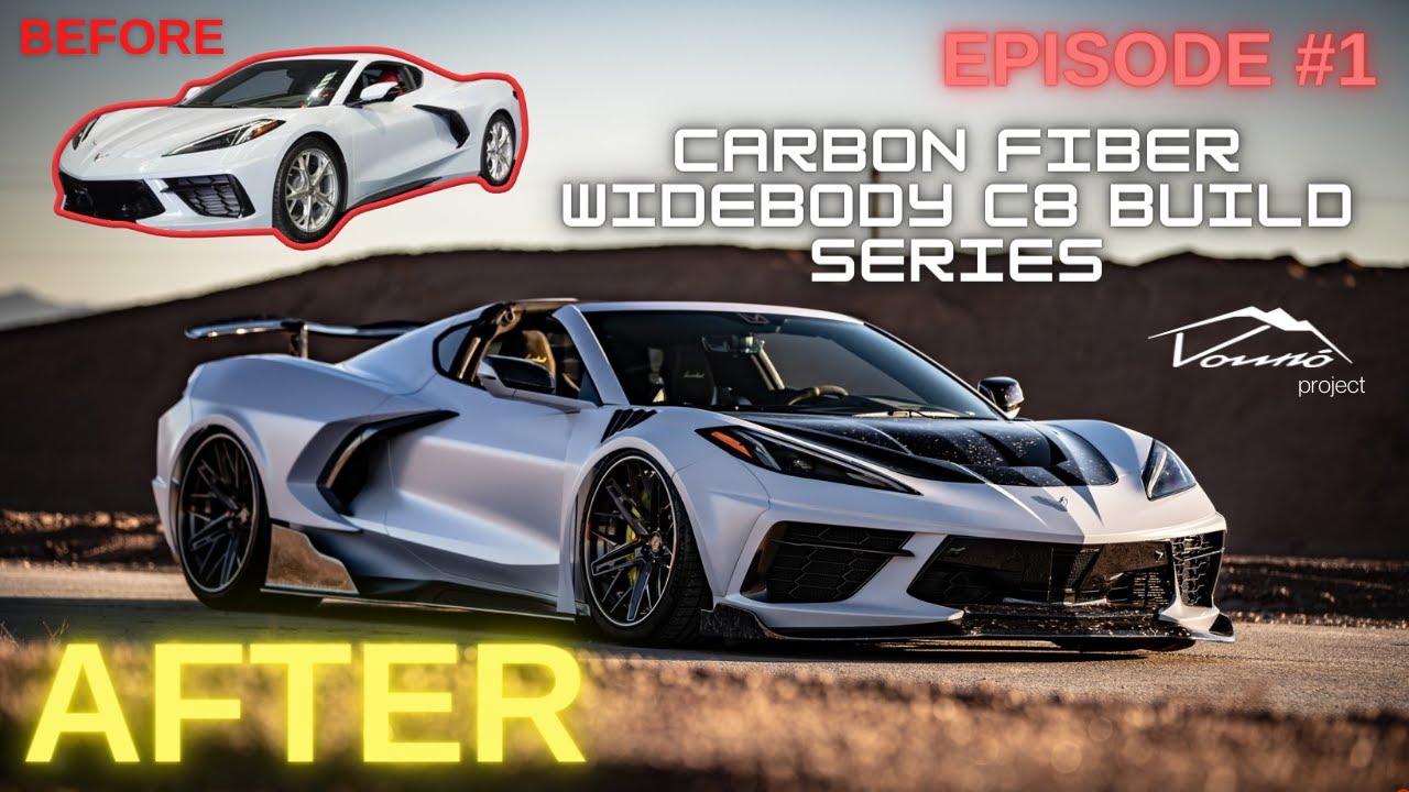 Widebody Forged Carbon Fiber C8 Corvette EPISODE #1! INTRODUCTION to ...
