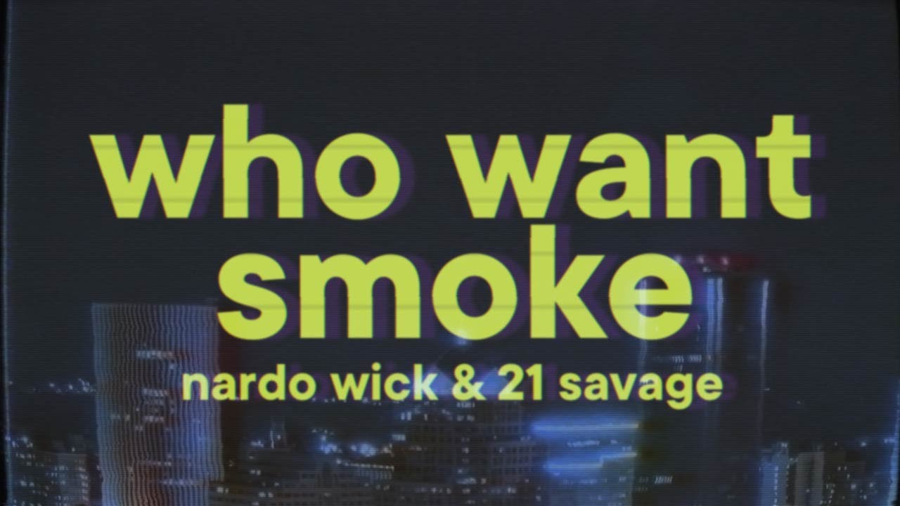 Nardo Wick - Who Want Smoke?? (Lyrics) ft. Lil Durk, 21 Savage & G ...