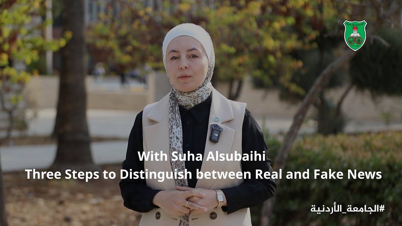 With Suha Alsubaihi: Three Steps to Distinguish between Real and Fake ...