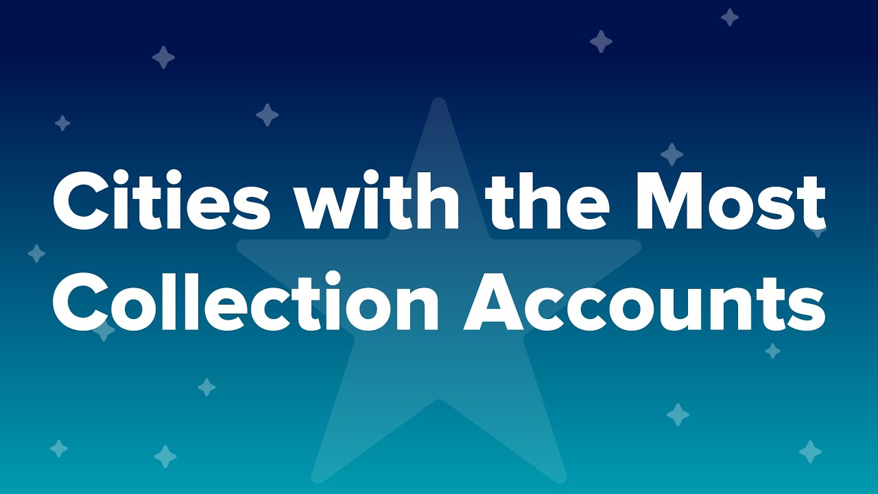 Cities with the Most Collection Accounts - YouTube