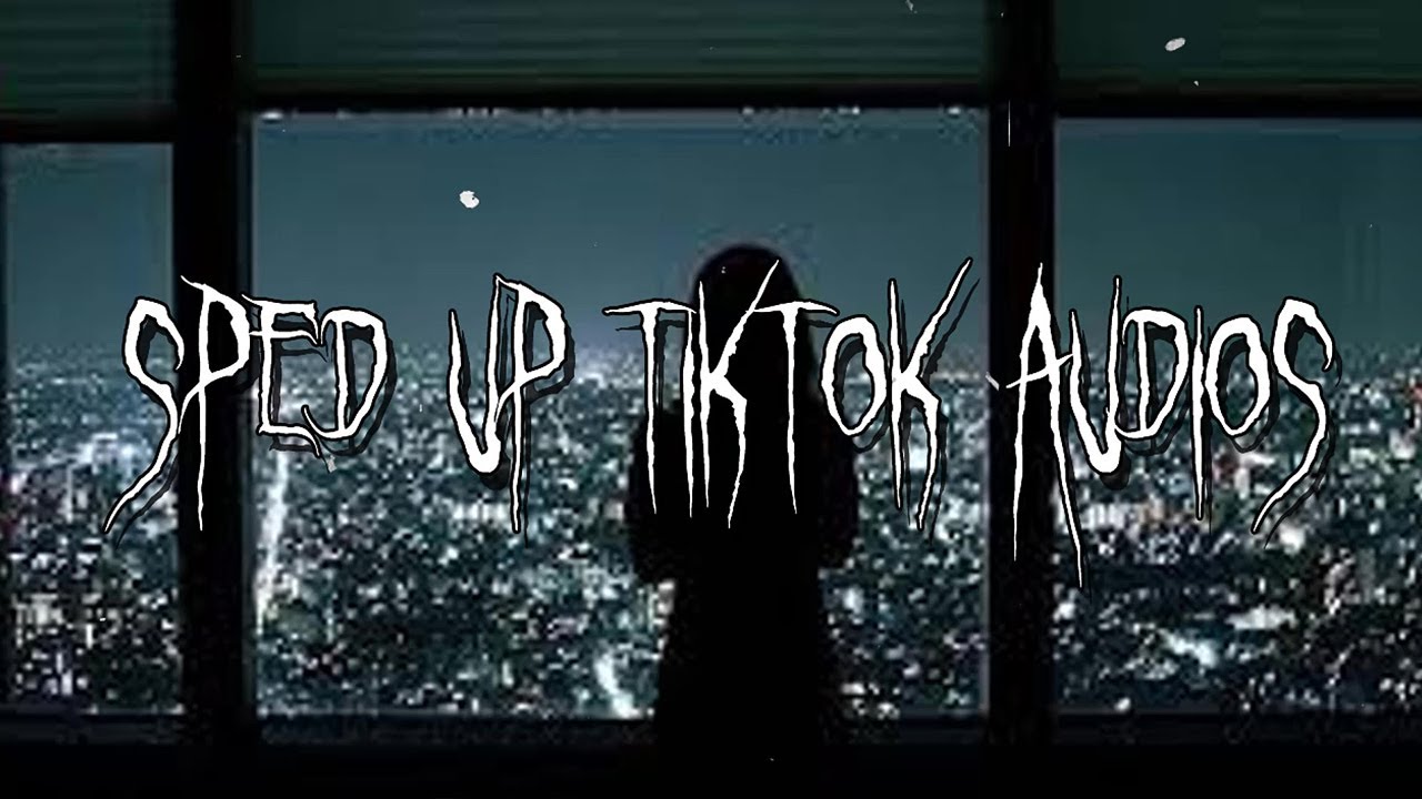 sped up/nightcore tiktok audios part 256 ♡ - YouTube