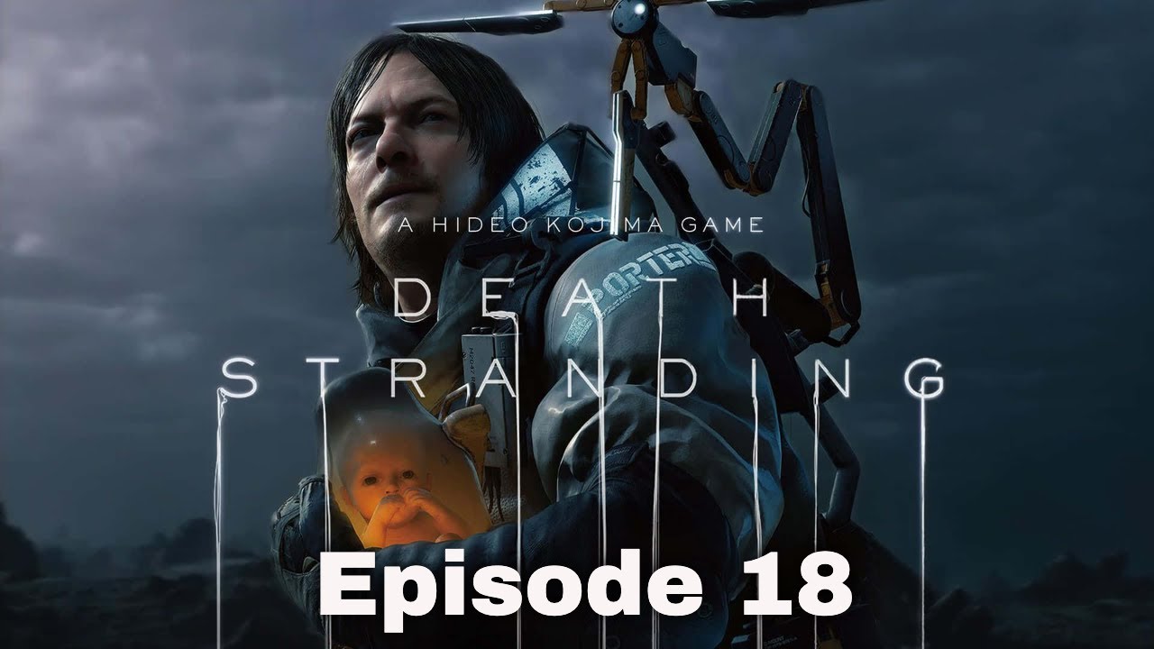 Death Stranding Episode 18 Hidden Agenda - YouTube