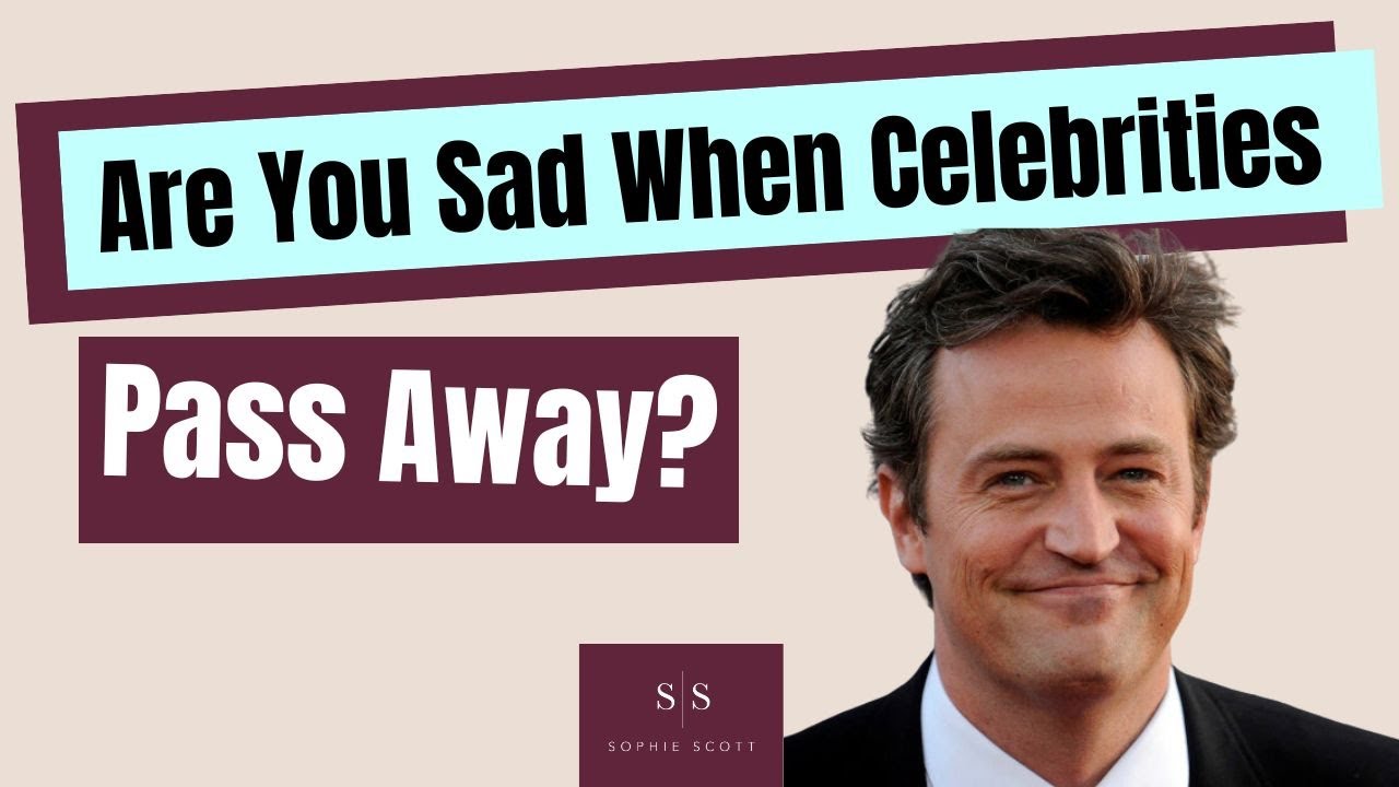 Why Do We Feel Sad When Celebrities Like Matthew Perry Pass Away? - YouTube