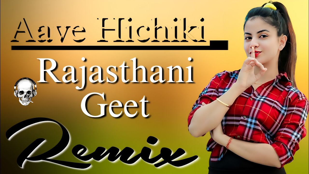 Aave Hichiki(Rajasthani Geet)Hip Hop Mix | Dj Rahul Star | Only Chomu ...