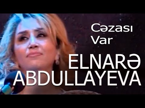 Elnarə  Abdullayeva -  Cəzası Var