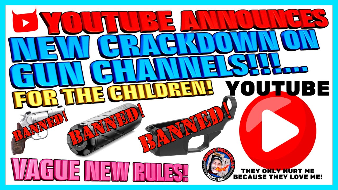YouTube Announces CRACKDOWN on Gun Channels..For the Children!..(Vague ...