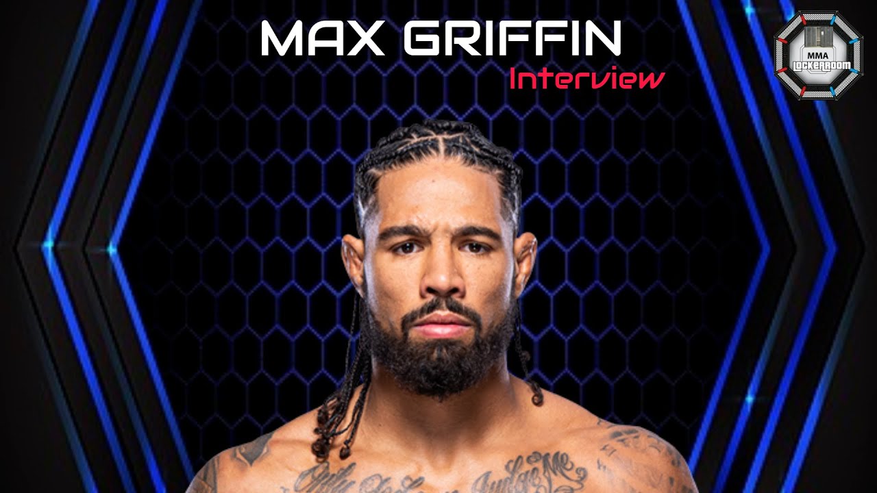 MMA LockerRoom interviews UFC Fighter Max Griffin - YouTube