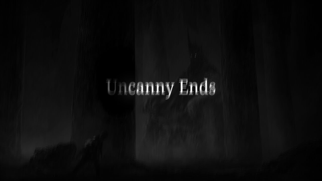 Uncanny Ends - YouTube