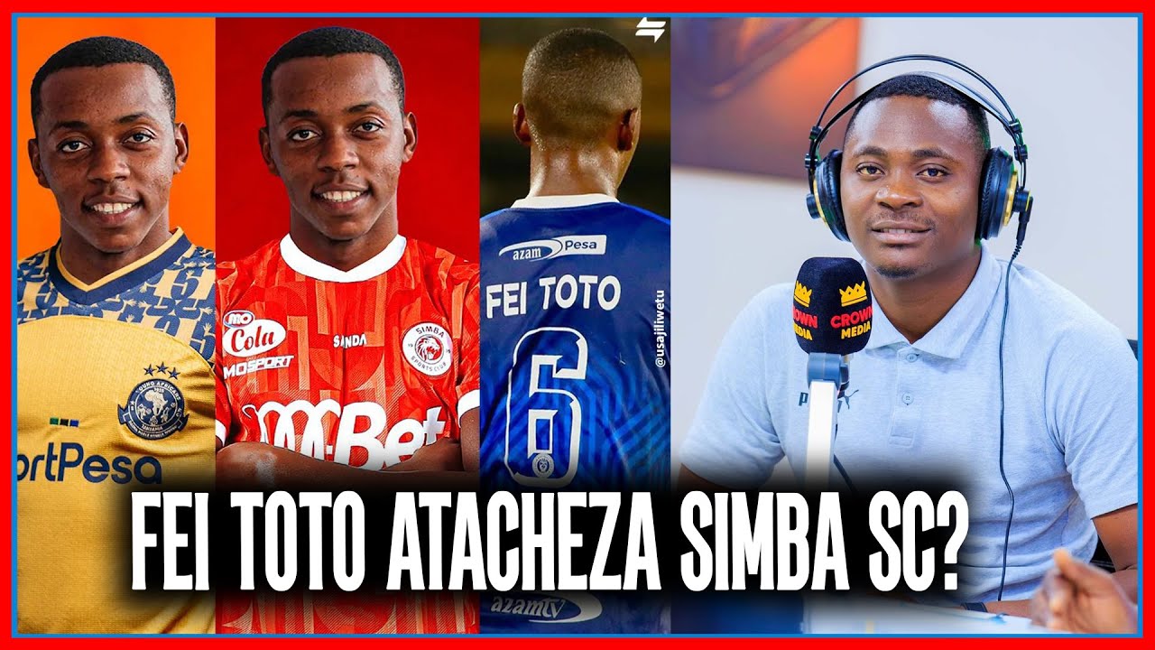 IMEVUJAA!! FEI TOTO KUSAJILIWA SIMBA, YANGA? | MCHAMBUZI HANS RAPHAEL ...