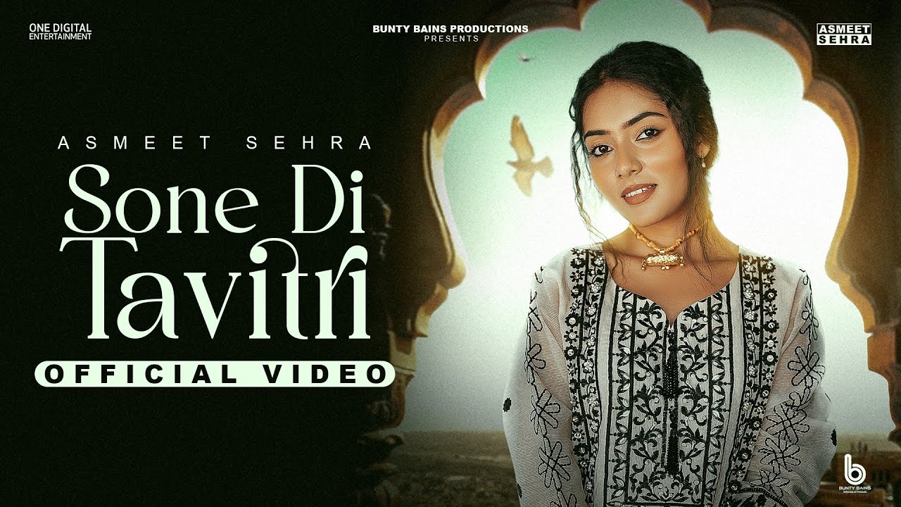 SONE DI TAVITRI | Asmeet Sehra | Jashan Inder | Latest punjabi Songs ...