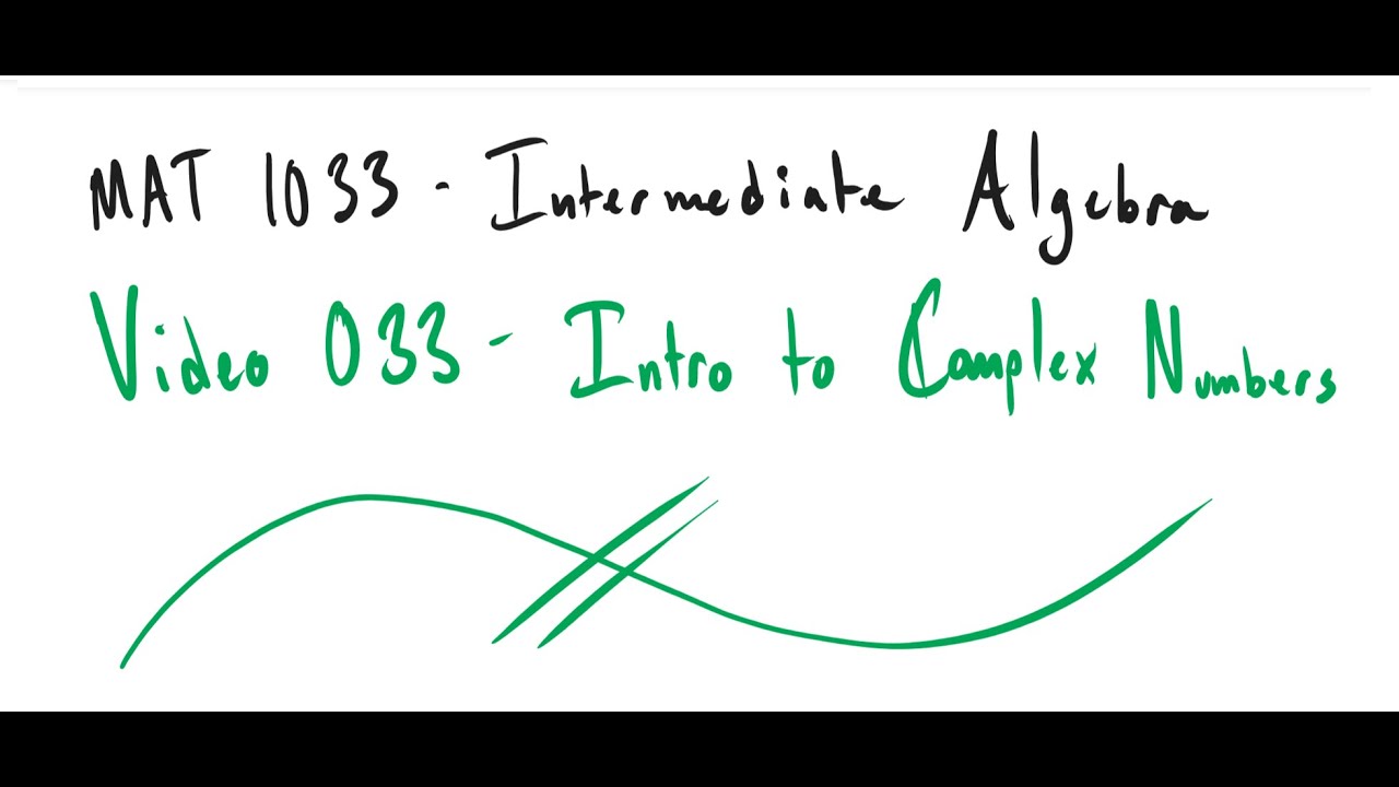 MAT 1033 Video 033 Introduction to Complex Numbers - YouTube