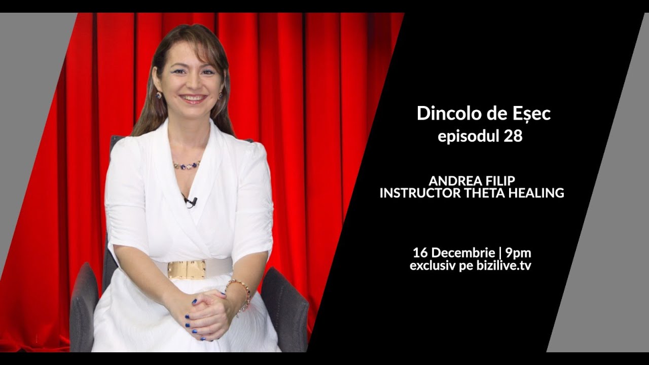Dincolo de Eșec cu Andrea Filip | Instructor Theta Healing - YouTube