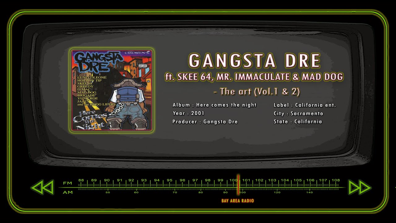 GANGSTA DRE ft. SKEE 64, MR. IMMACULATE & MAD DOG - The art (Vol 1 & 2 ...
