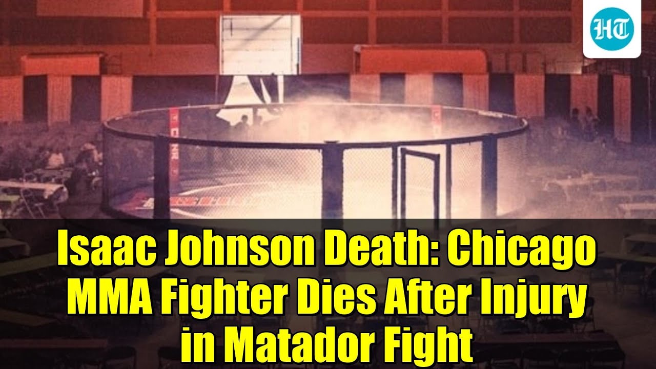 Isaac Johnson Death: Chicago MMA Fighter Dies After Injury in Matador ...