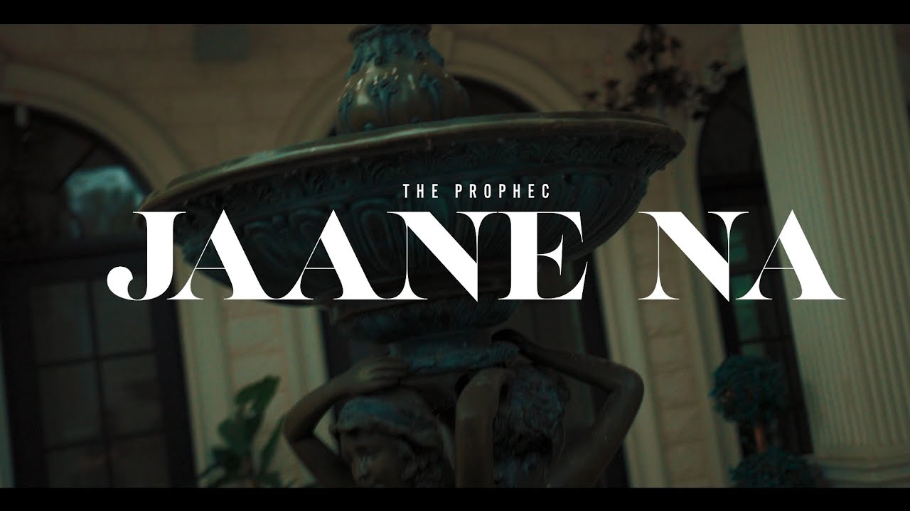 The PropheC - Jaane Na | Official Video | The Remedy | Latest Punjabi ...