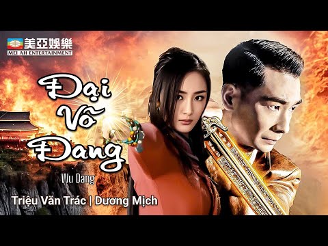 Võ thuật Hong Kong | Đại Võ Đang(Wudang) Triệu Văn Trác | Dương Mịch | Mei Ah Movie 2012
