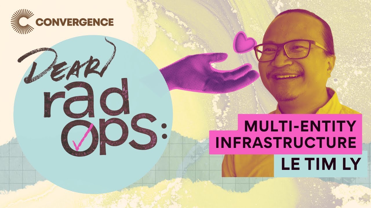 Dear Rad Ops: Multi-Entity Infrastructure with Le Tim Ly - YouTube