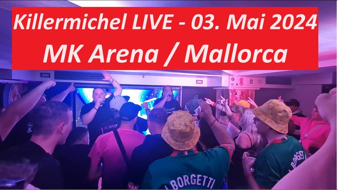 Killermichel LIVE🎵 | MK Arena🍻| Playa de Palma🌴 | Mallorca♥️ | 03.05.24 ...
