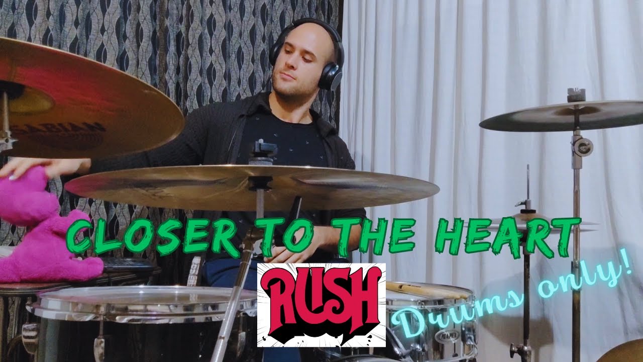 CLOSER TO THE HEART - RUSH - DRUMS ONLY 🥁 - YouTube