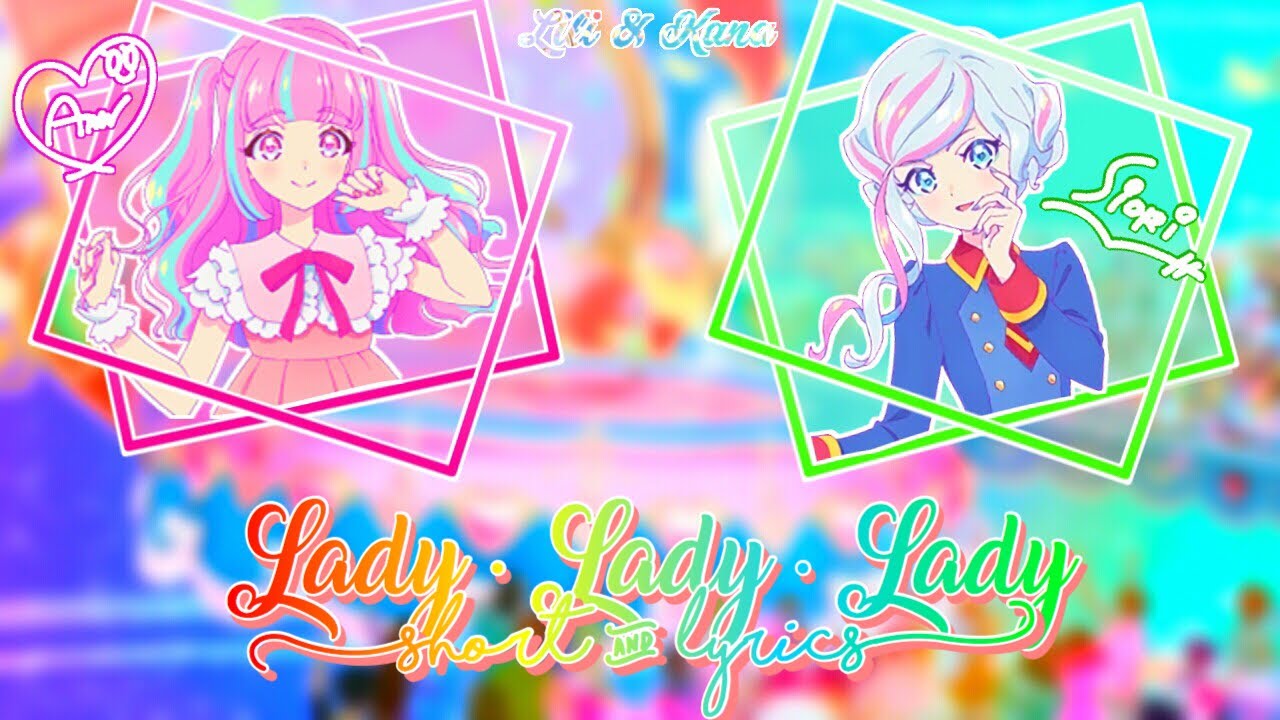 Aikatsu Planet! Lady・Lady・Lady ~ Ann & Shiori || Short + Lyrics - YouTube