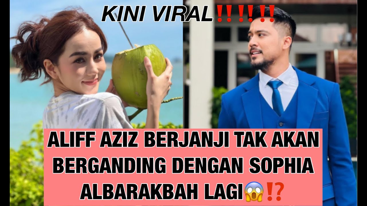 ALIFF AZIZ SIGN MATI TAK AKAN BERGANDING DENGAN SOPHIA LAGI😱⁉️⁉️ - YouTube