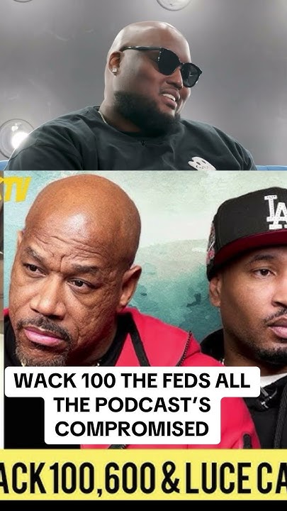 Wack 100 Is The Feds Big Homie Cc Exposed #shorts #wack100 #lucecannon - YouTube