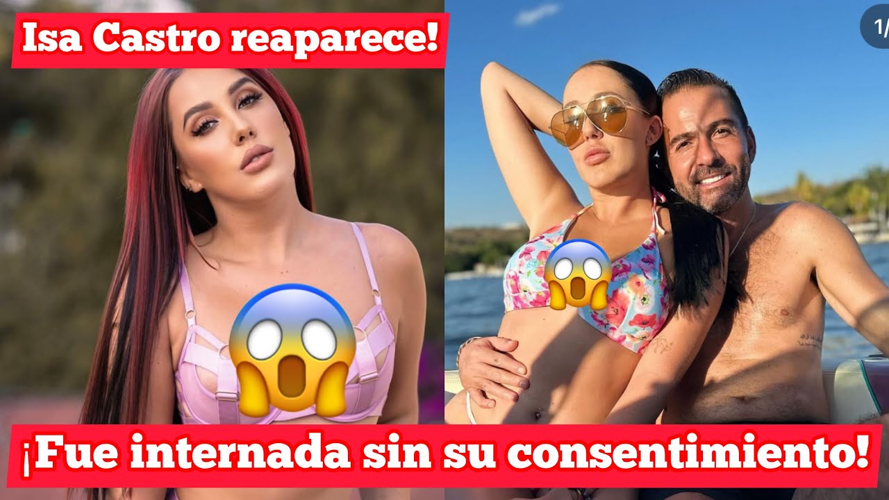 ¡Isa Castro reaparece! | ¡Fue internada sin su consentimiento! #MTvacashore #Acapulcoshore - YouTube