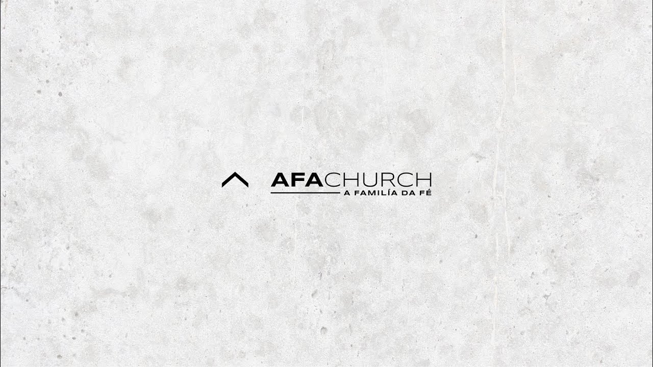 AFA CHURCH | DOMINGO/CELEBRAÇÃO| 05/05/2024 - YouTube