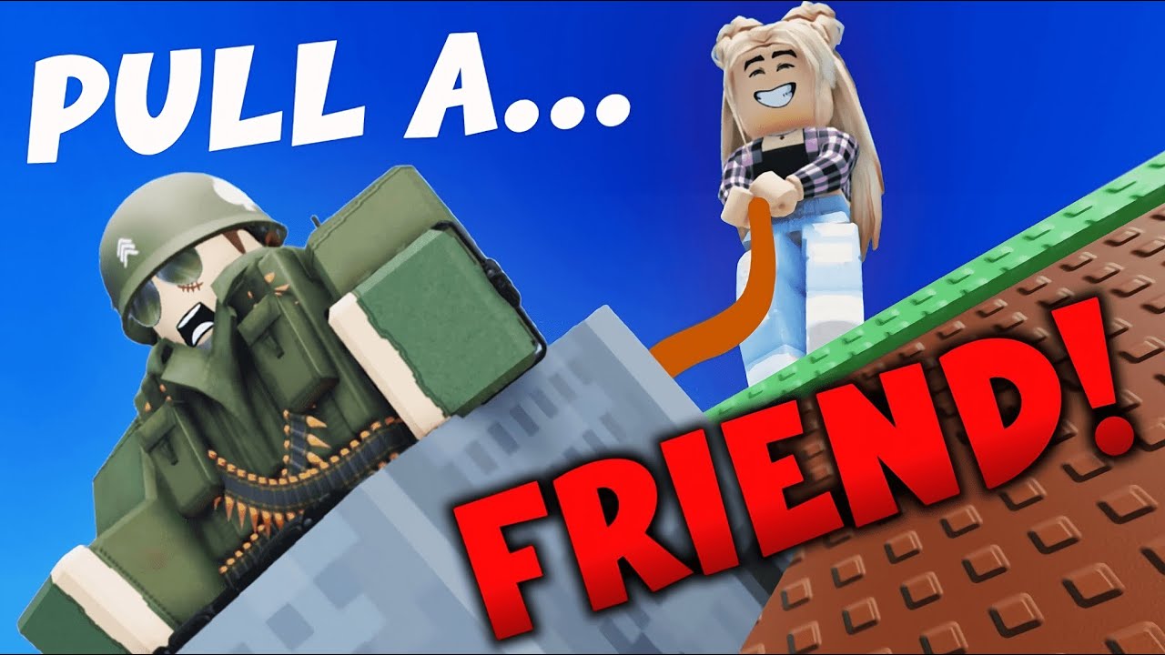 PULL A FRIEND ROBLOX - YouTube