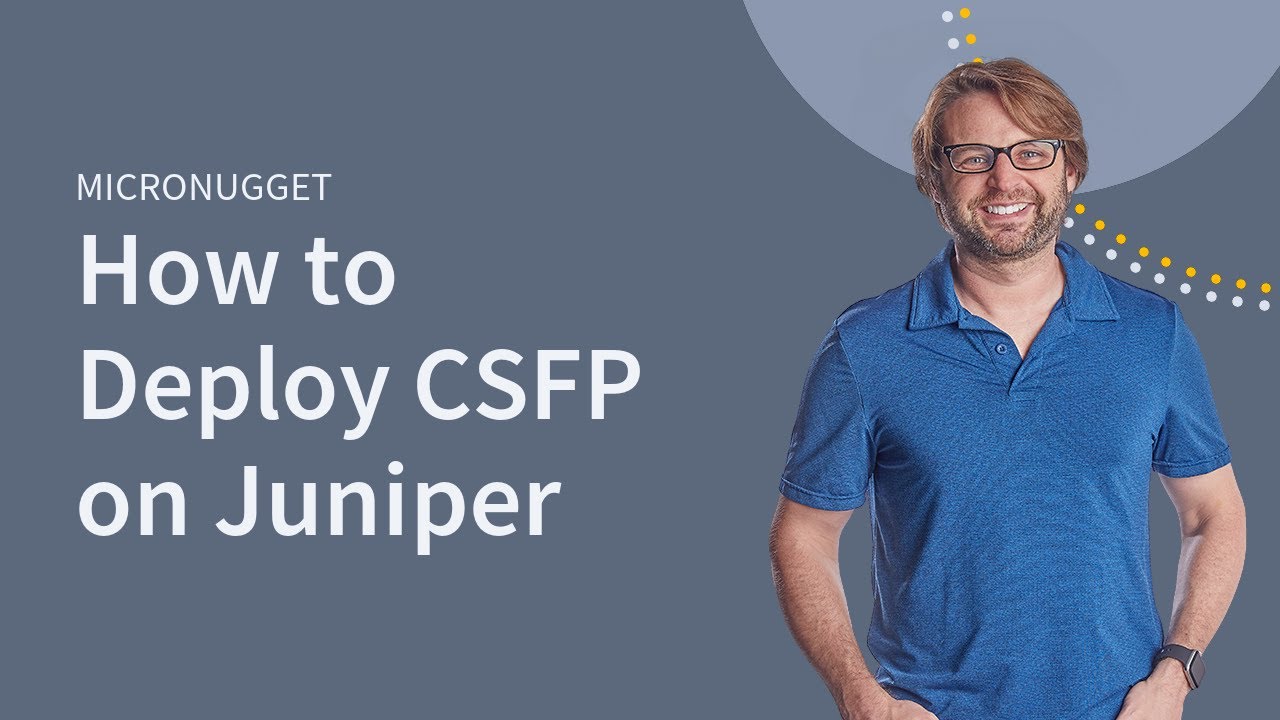 How to Deploy CSFP on Juniper - YouTube