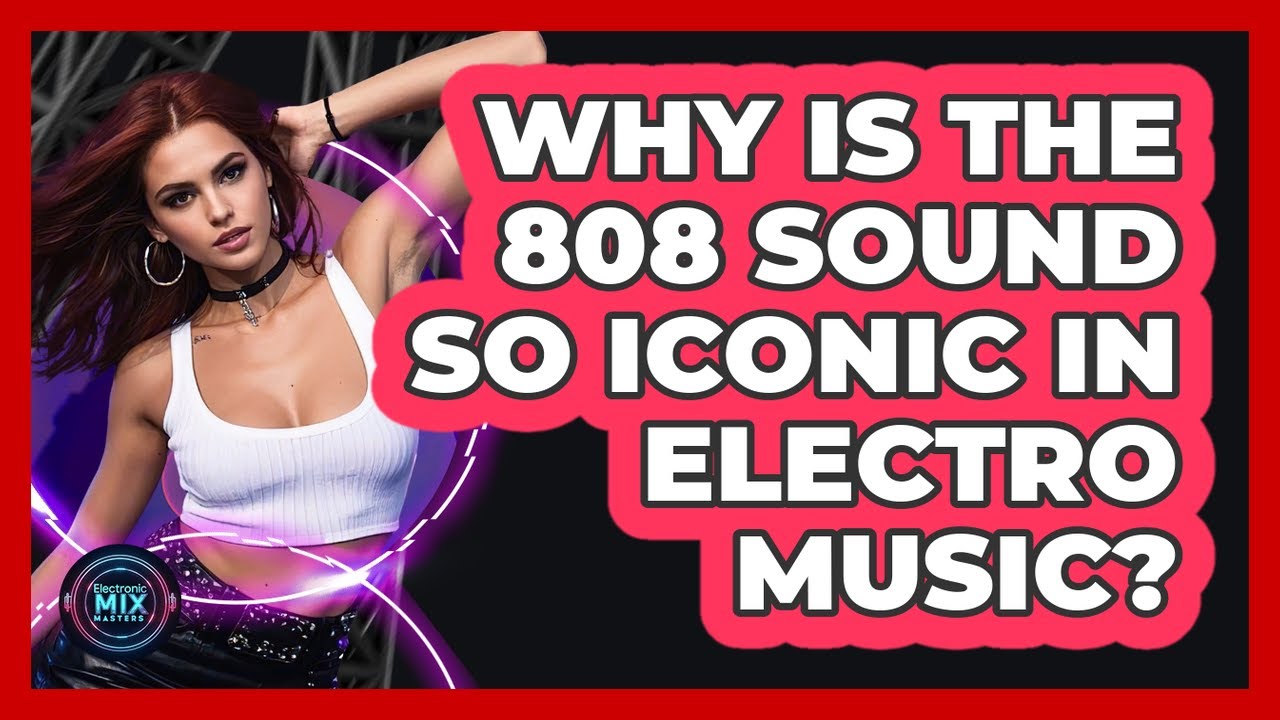 Why Is The 808 Sound So Iconic In Electro Music? - Electronic Mix ...