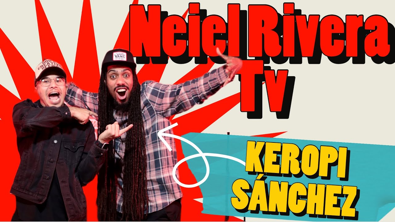 Keropi Sánchez | NRTV EL PROGRAMA | Neiel Rivera TV | Keropi PLUS - YouTube