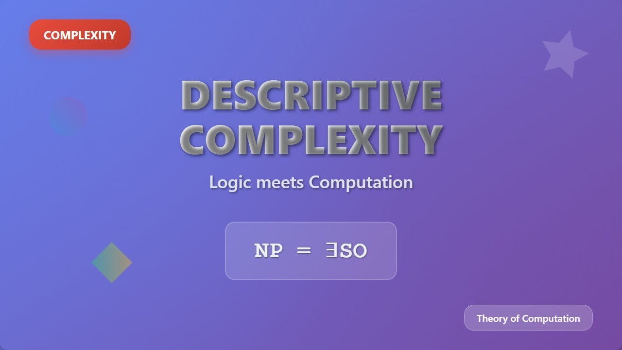 Descriptive Complexity: Unveiling the Logic Behind Computation 🧠 - YouTube