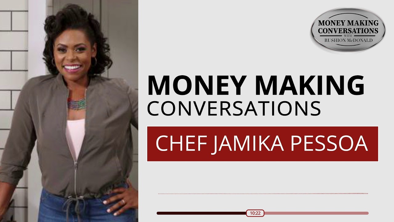 Money Making Conversations | Chef Jamika Pessoa Full Interview - YouTube