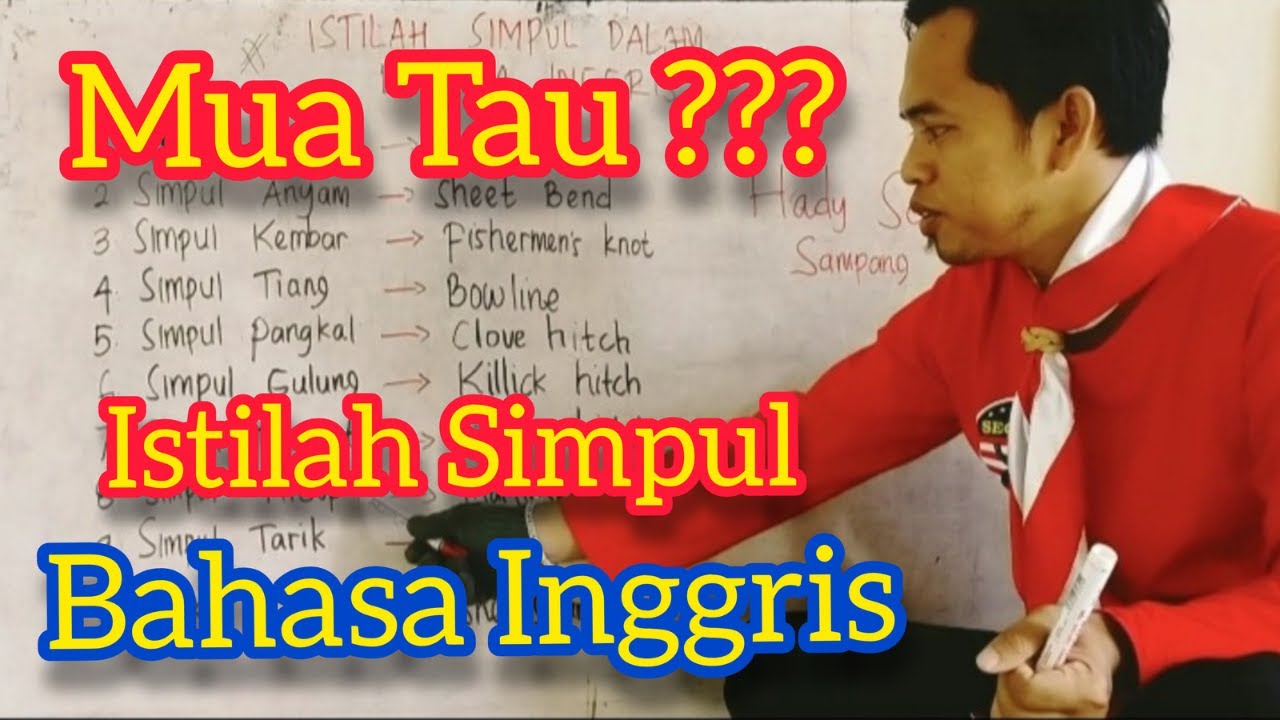 Istilah Simpul Pramuka dalam Bahasa Inggris || Simpul Dasar Tali Temali ...