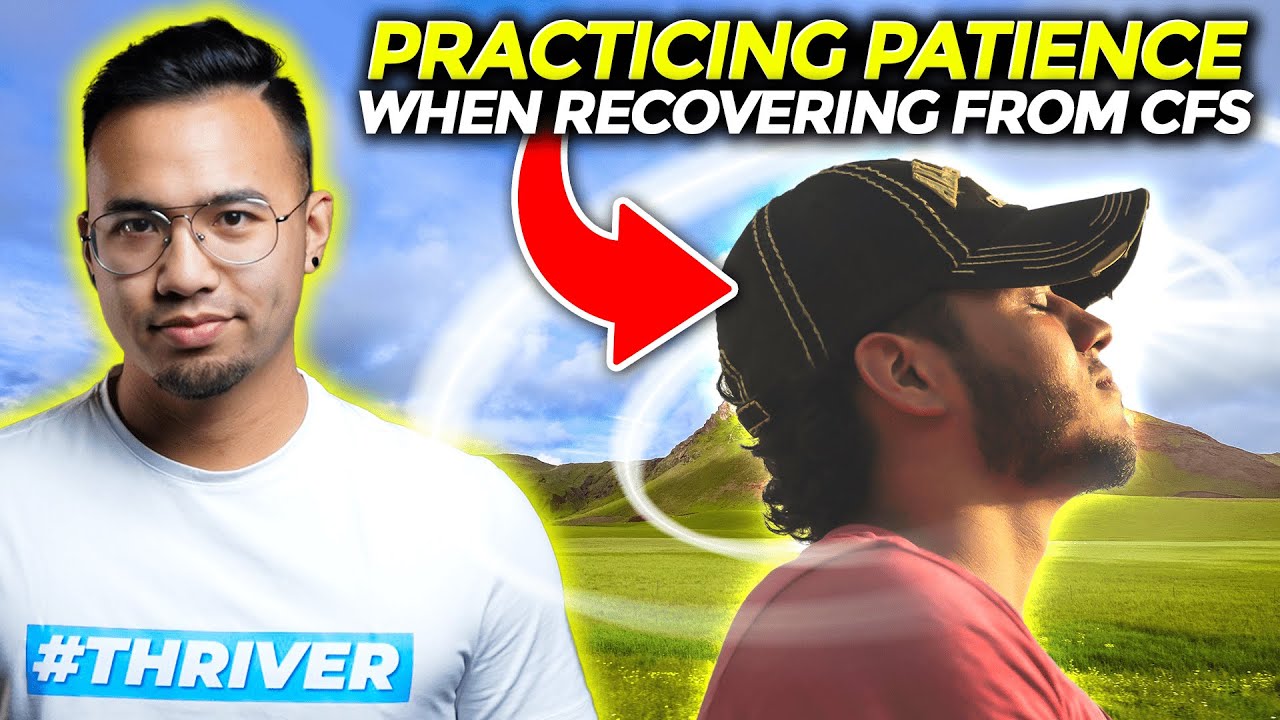 How to Have Patience During Recovery | CHRONIC FATIGUE SYNDROME - YouTube